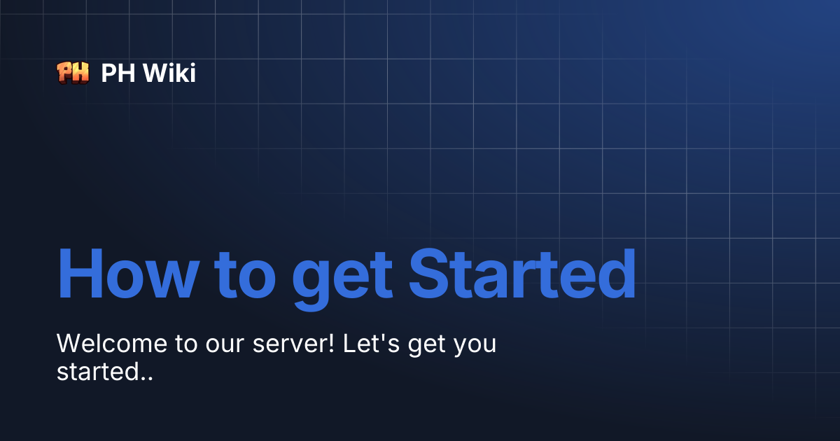 How to get Started | PH Wiki