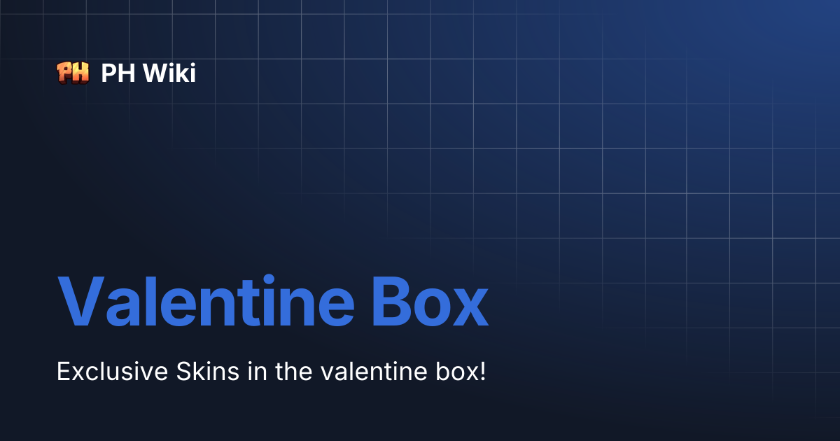 Valentine Box | PH Wiki